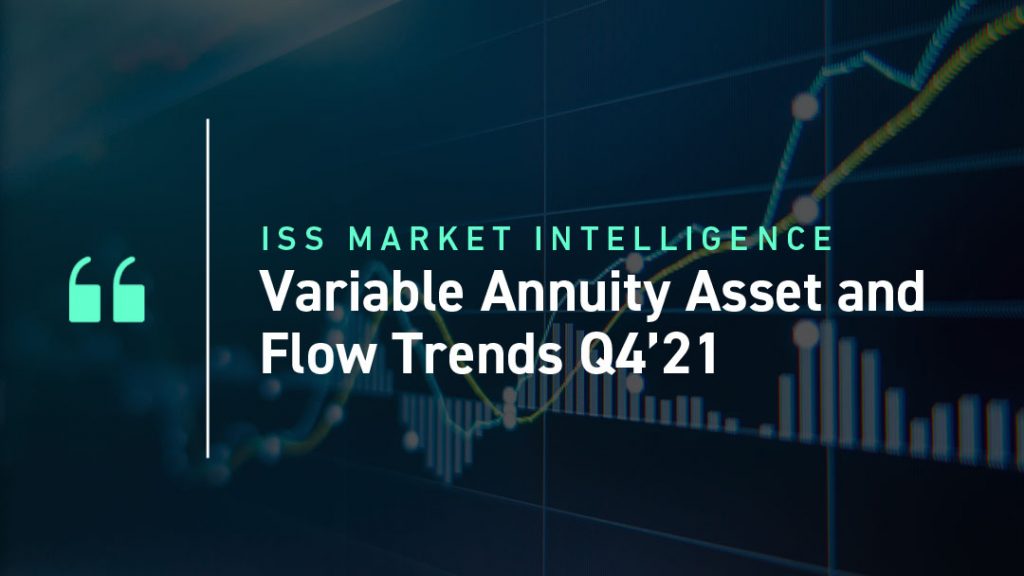 Variable Annuity Asset and Flow Trends Q4’21