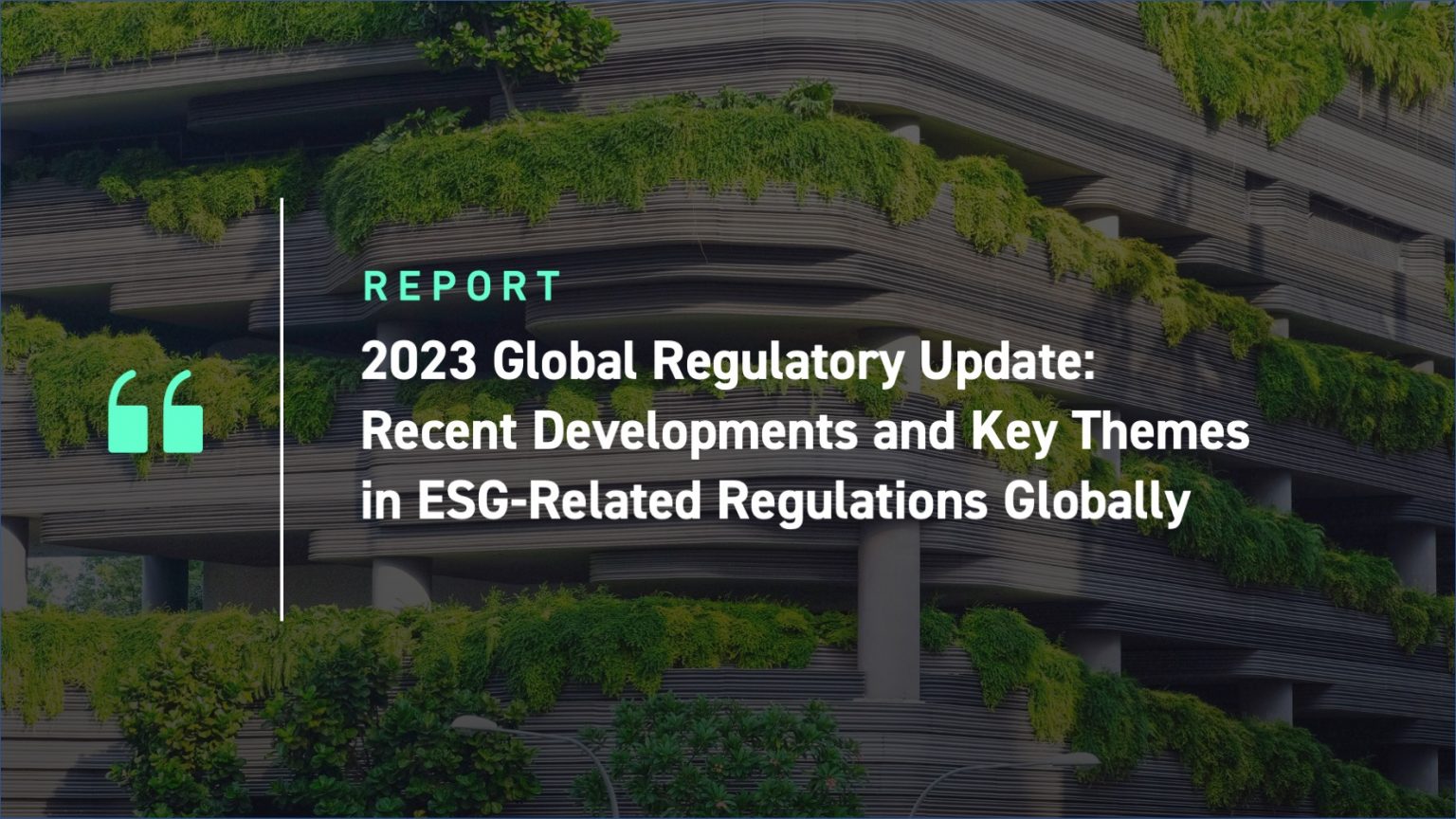 2023 Global Regulatory Update: Recent Developments and Key Themes in ...