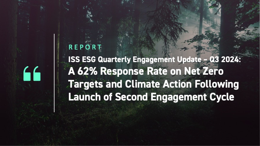 ISS ESG Quarterly Engagement Update – Q3 2024: A 62% Response Rate on ...